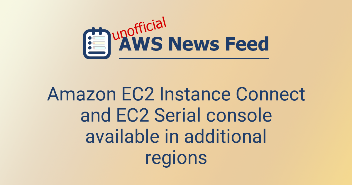 Amazon EC2 Instance Connect and EC2 Serial console available in ...