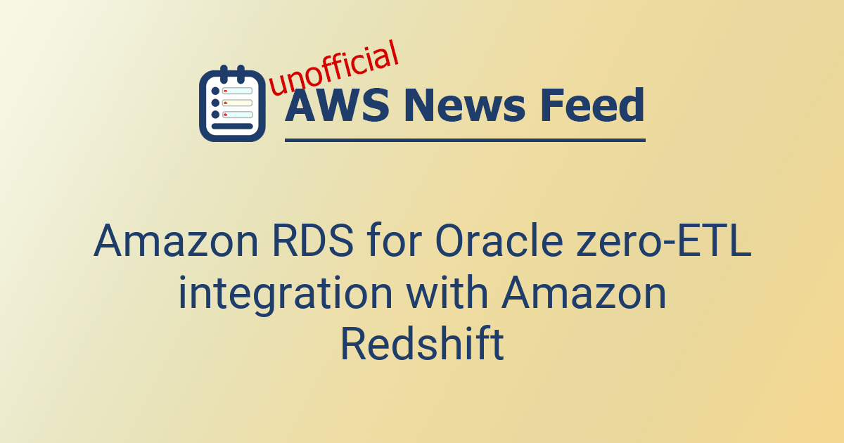 Amazon RDS for Oracle zero-ETL integration with Amazon Redshift | The ...