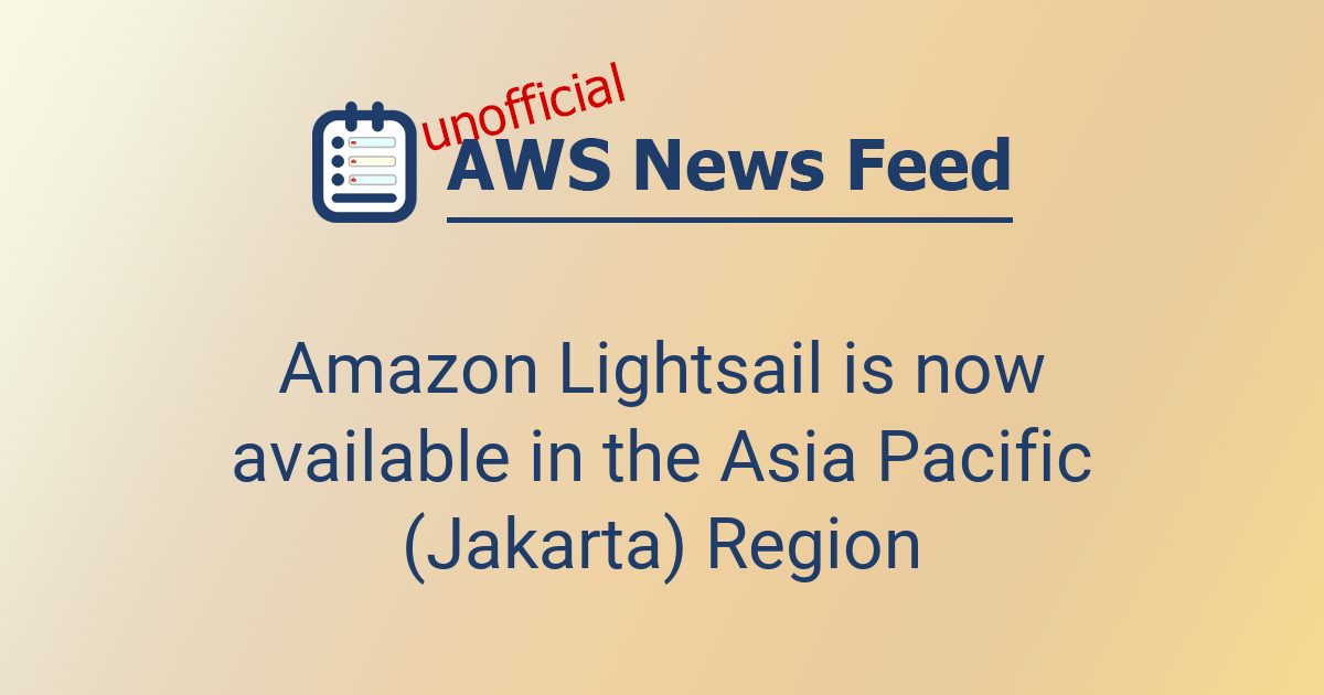 Amazon Lightsail is now available in the Asia Pacific (Jakarta) Region ...