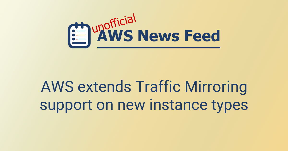 AWS extends Traffic Mirroring support on new instance types | The AWS ...