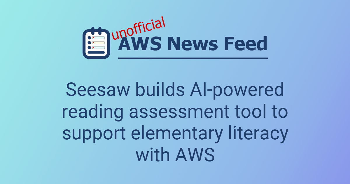 Seesaw builds AI-powered reading assessment tool to support elementary ...