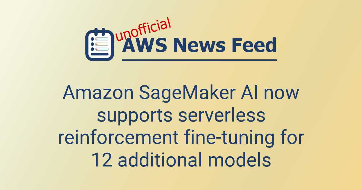 Amazon SageMaker AI now supports serverless reinforcement fine-tuning ...