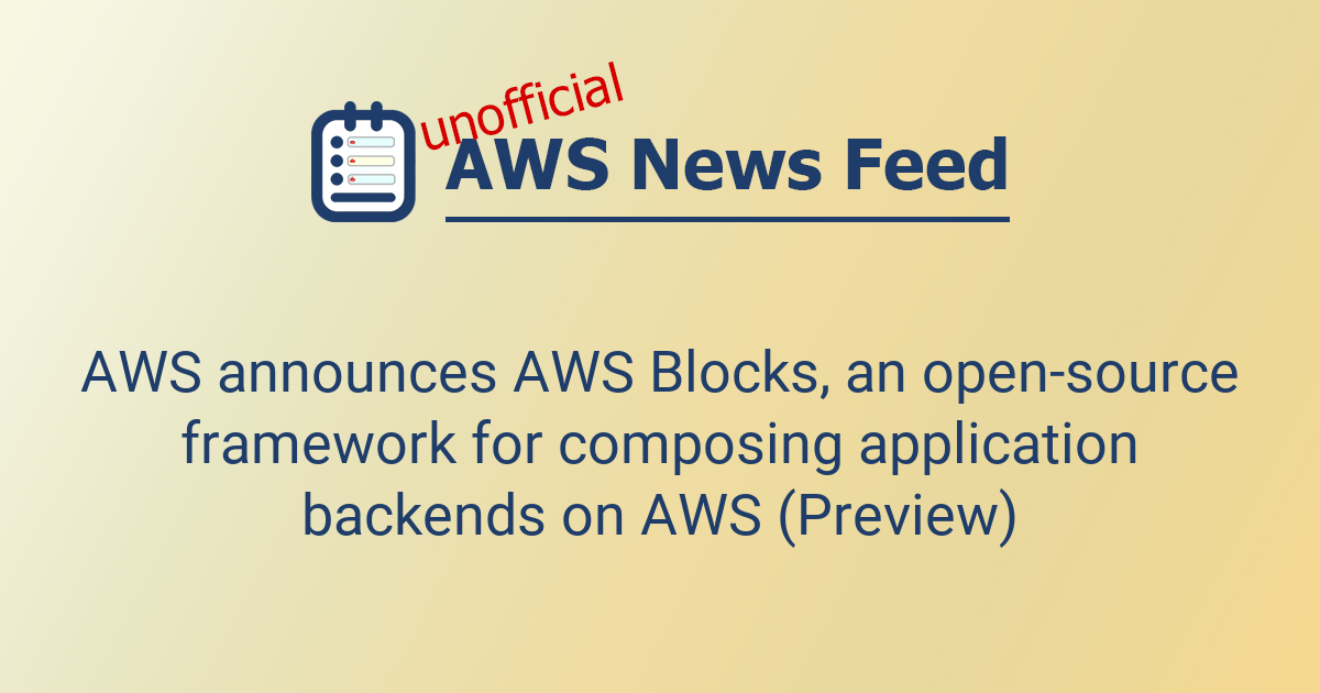 AWS announces AWS Blocks, an open-source framework for composing ...